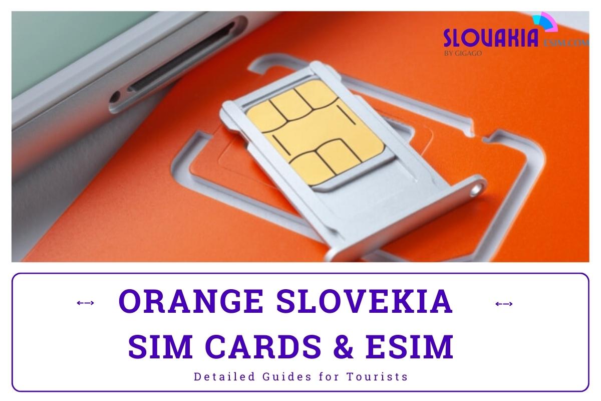 Orange Slovakia SIM Cards and eSIM: Detailed Guides for Tourists